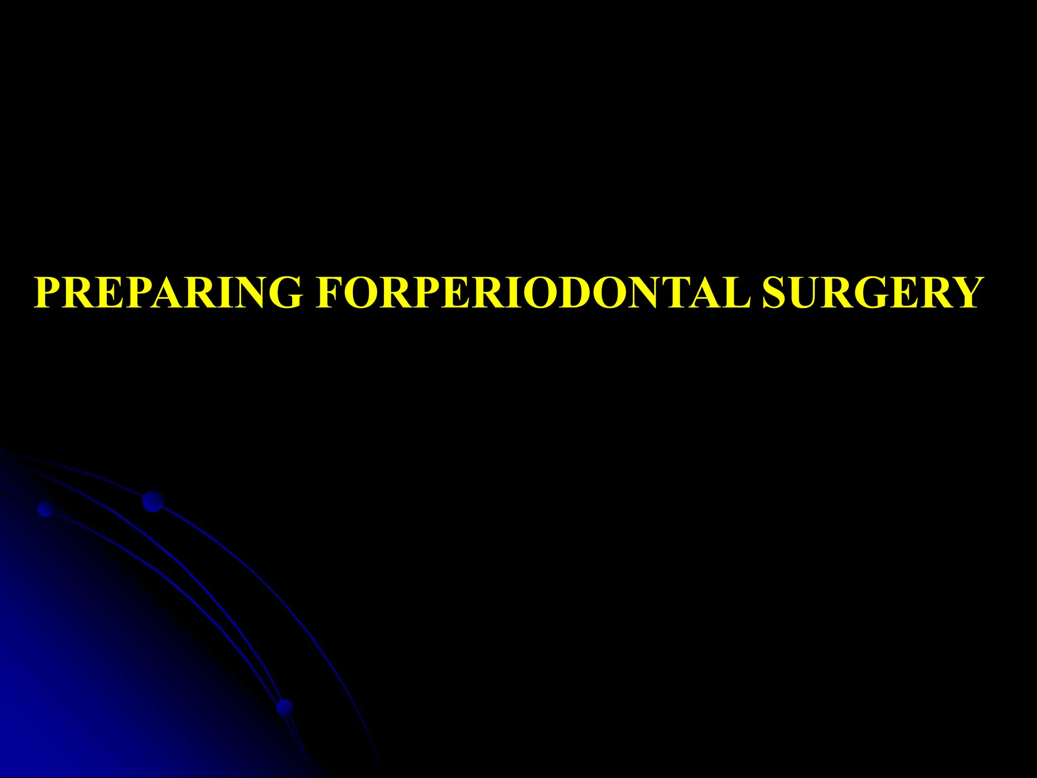 Periodontal Surgery Working Principles.pptx