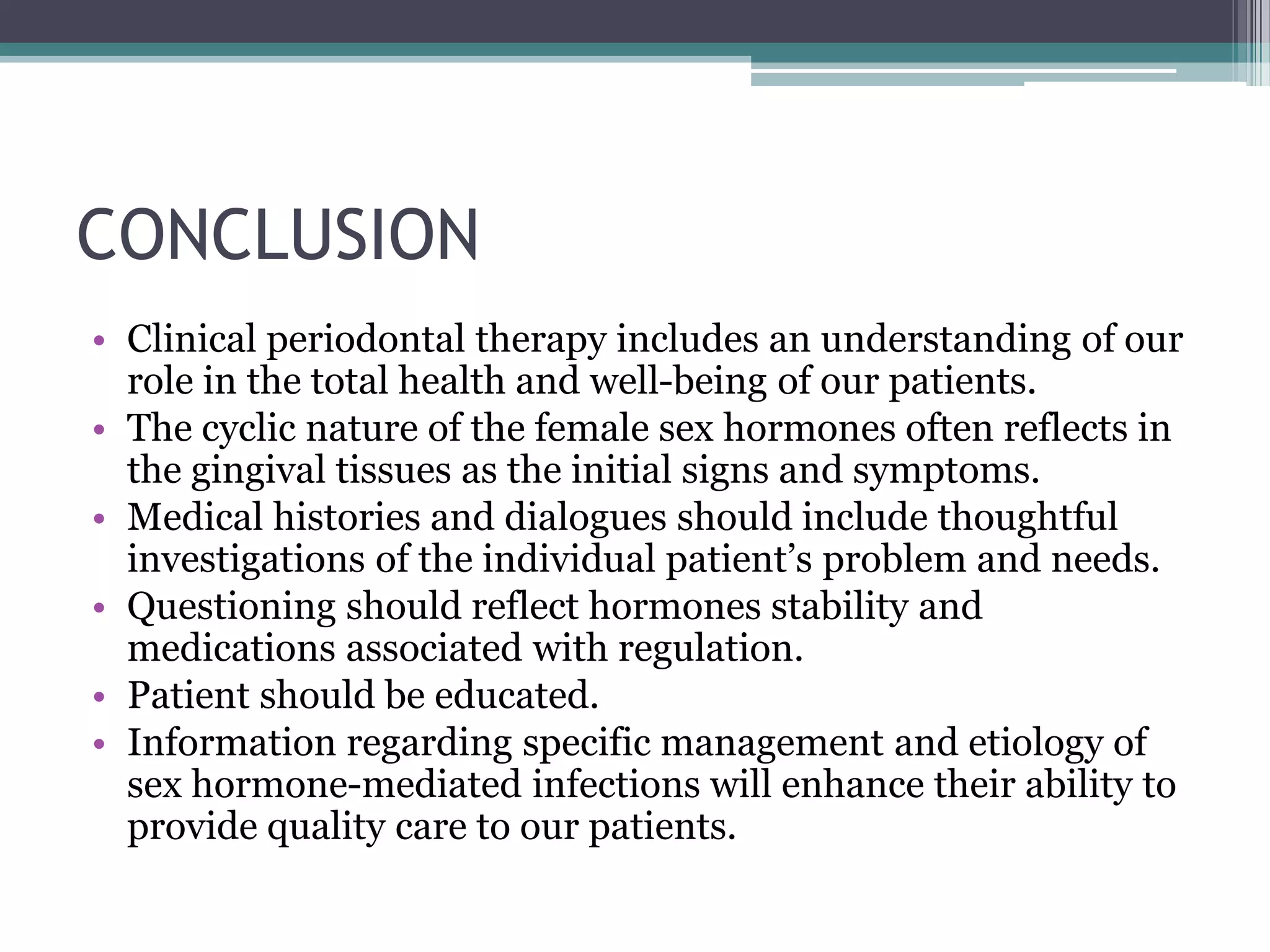 PERIODONTAL THERAPY IN FEMALE PATIENTS Presented by- Dr. Himanshu ...