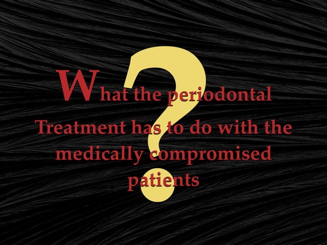 Periodontal treatment of medically compromised patients | PDF ...