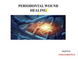 PERIODONTAL WOUND HEALING [Autosaved].pptx