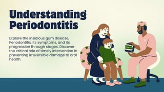 Periodontitis (Gum Disease) Symptoms, Stages & Treatment.pptx