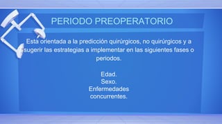 Periodos quirúrgicos en clínica quirúrgica | PPT