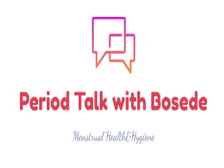 Period Talk With Bosede | PPT