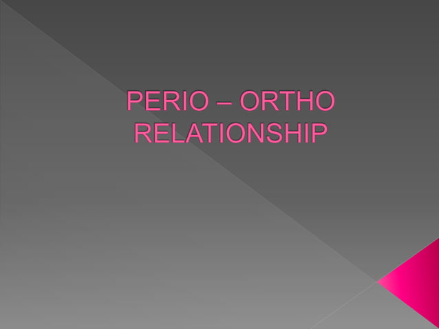 PERIO – ORTHO RELATIONSHIP.pptx | Oral care | Personal Care