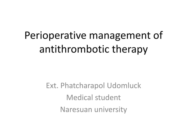 Perioperative management of antithrombotic therapy | PPTX