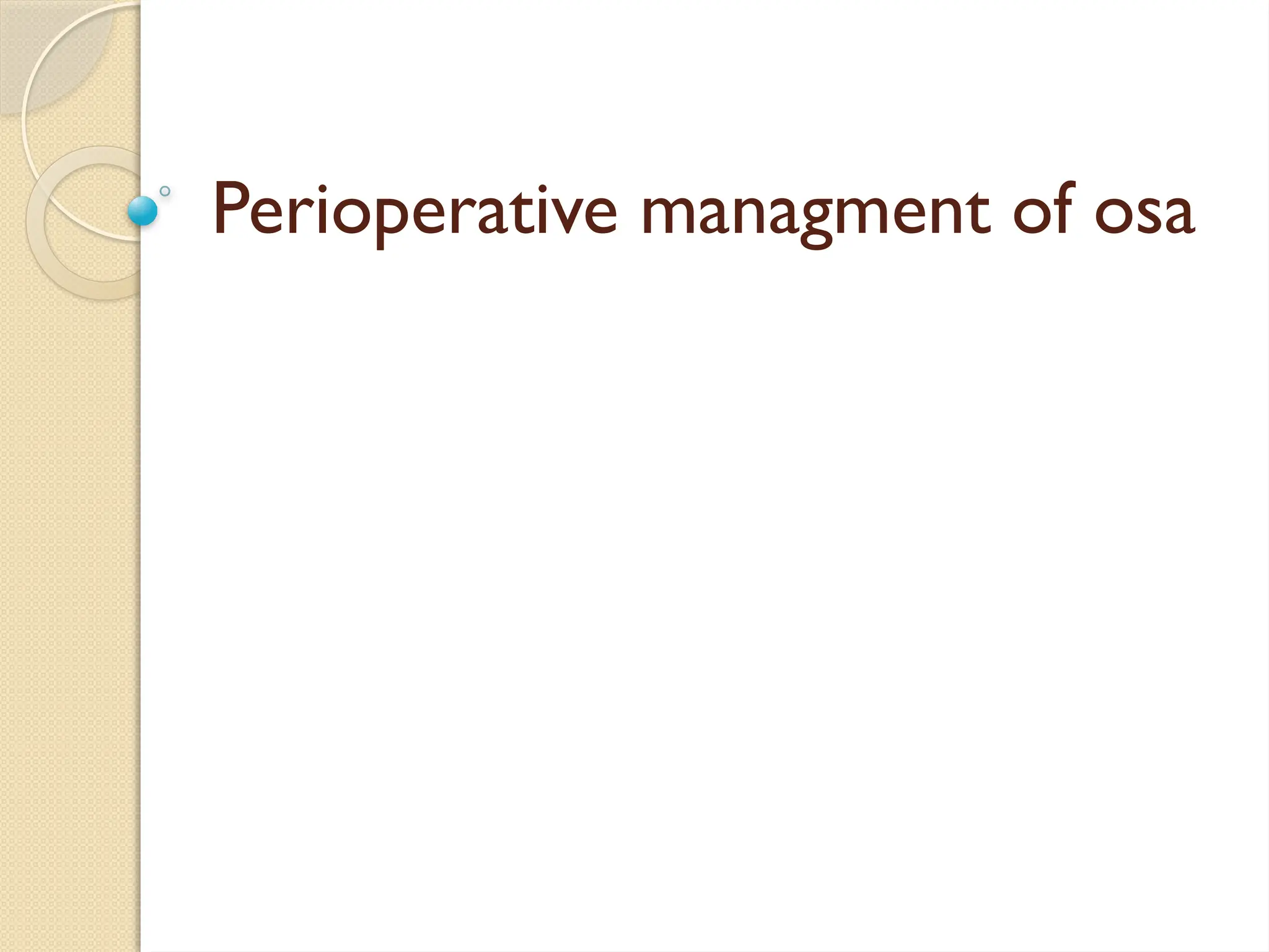 Perioperative managment of osa before surgery.pptx
