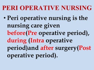 Peri operative nursing & types of surgeries, anaesthesia | PPTX
