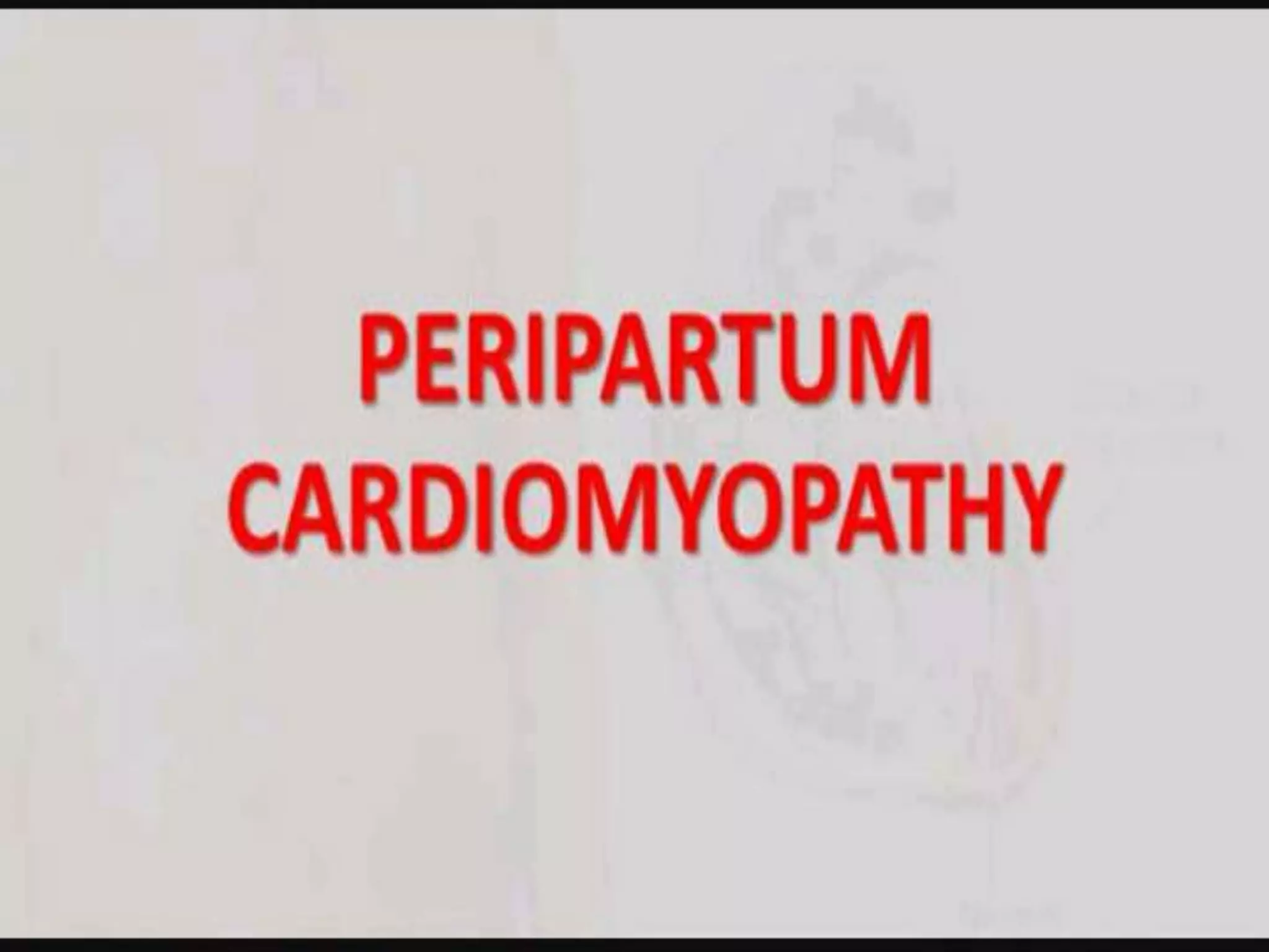 Peripartum cardiomyopathy | PPTX
