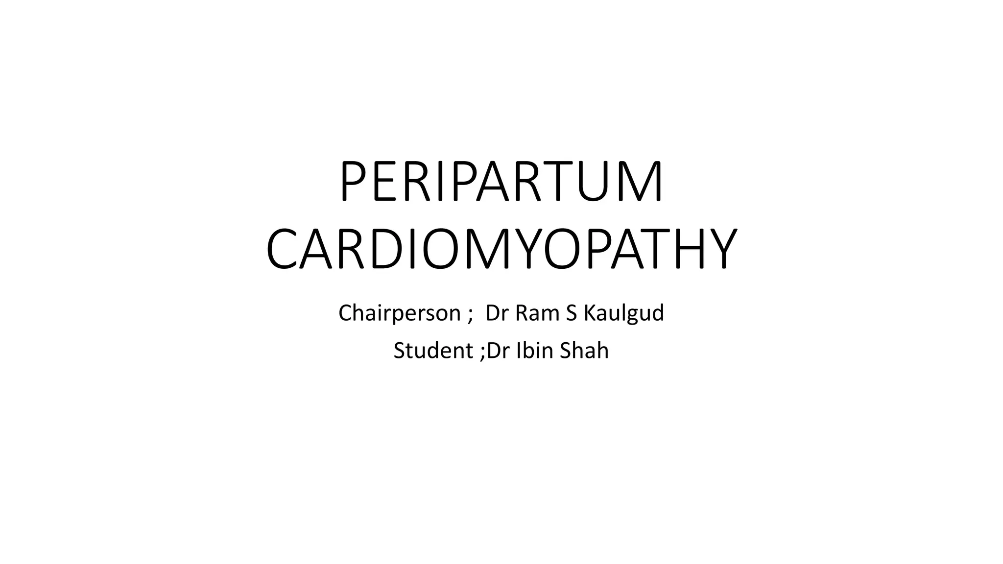 Peripartum and Postpartum cardiomyopathy - Etiopathogenesis, Clinical ...