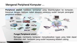 Jenis dan fungsi Periperal | PPTX