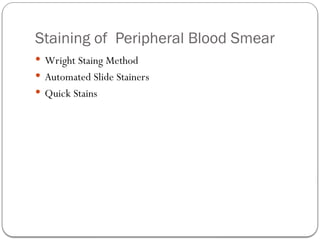 Peripheral Blood Smear - staining with various methods.pptx