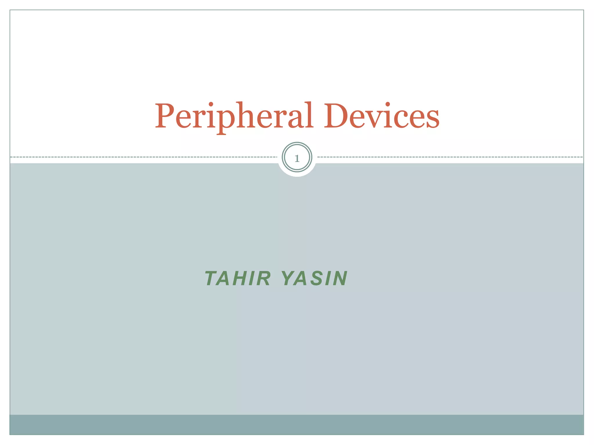 Peripheral devices by Tahir Yasin | PPT