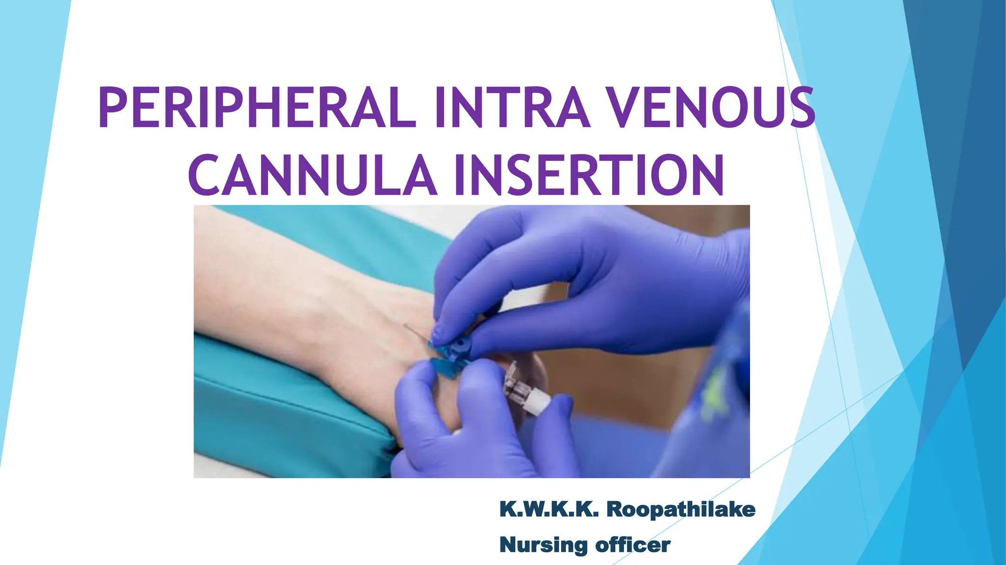 PERIPHERAL INTRA VENOUS CANNULA INSERTION.pptx