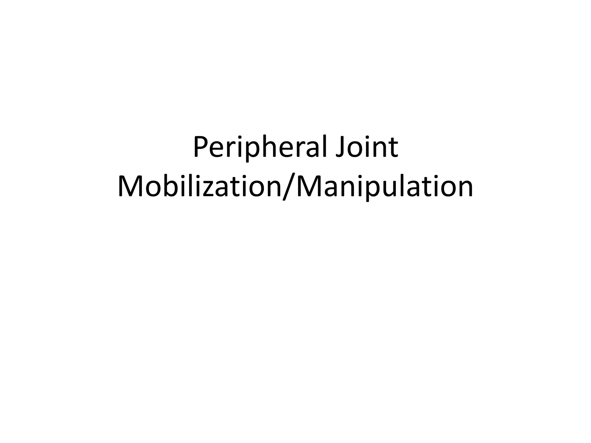 Peripheral joint mobilization | PPTX