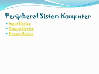 Peripheral komputer | PPTX