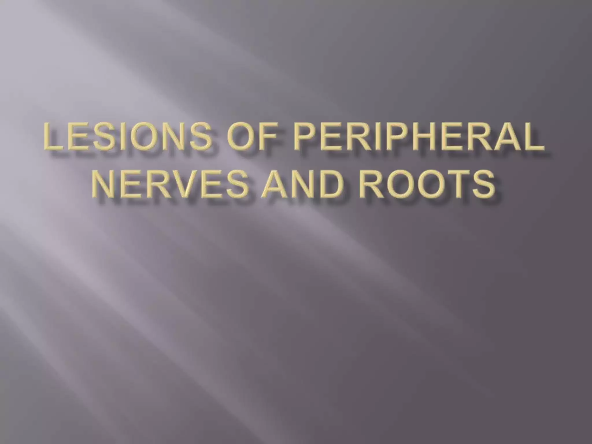 Peripheral nerves &roots lession localisation | PPTX