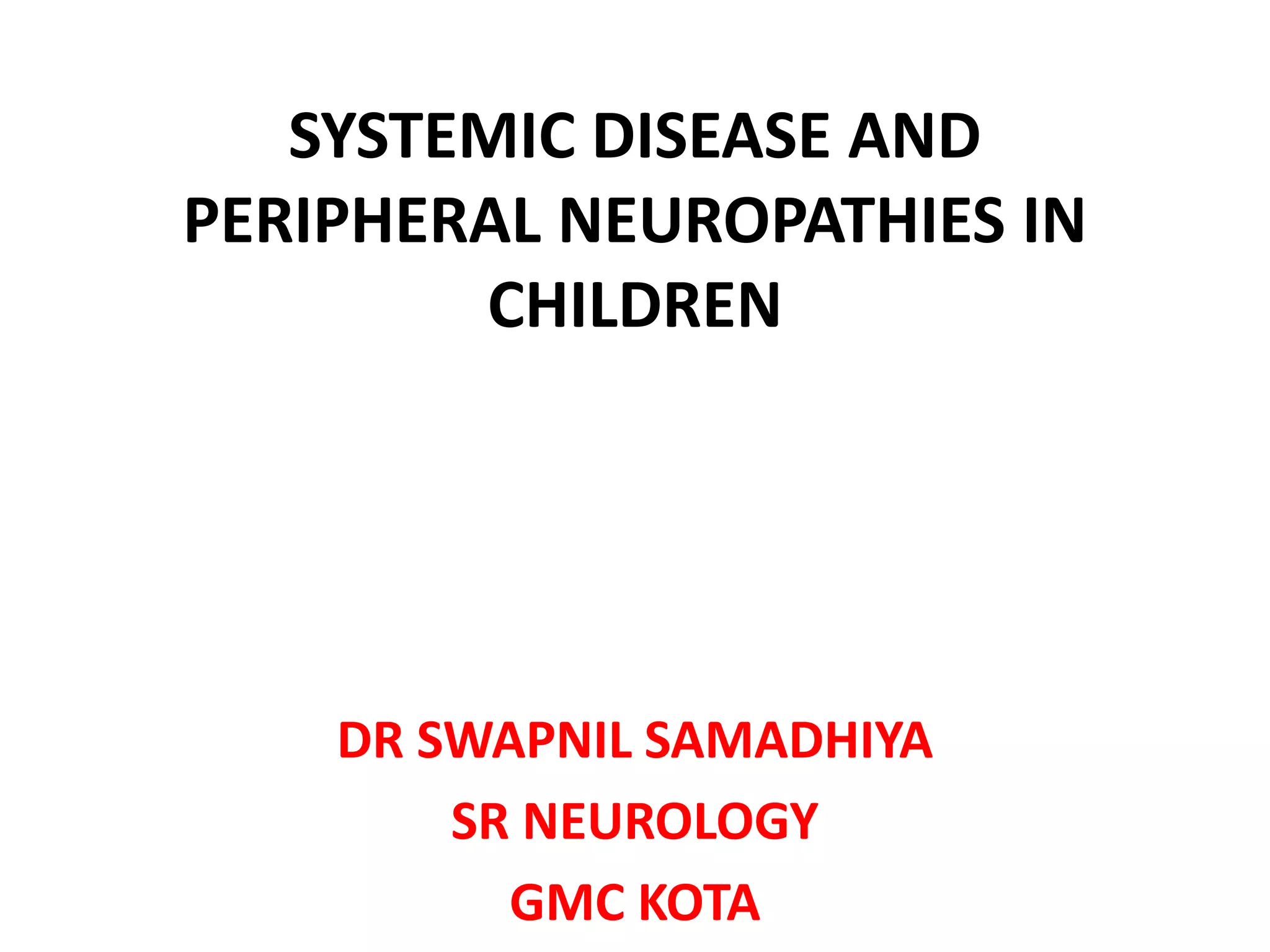 Peripheral neuropathy in systemic disease children | PPTX