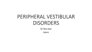 Peripheral vestibular disorders | PPTX