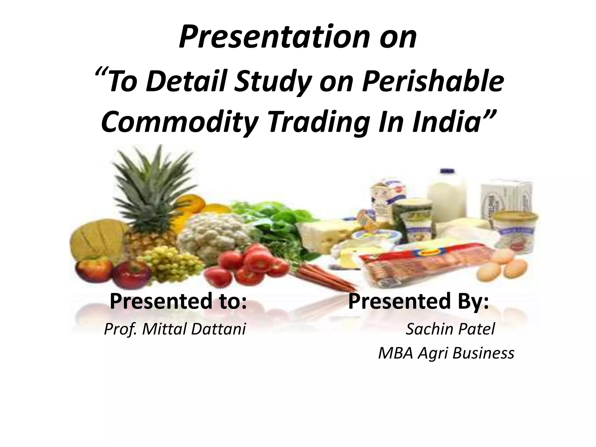 Perishable commodity trading presentation | PPTX