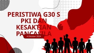 Peristiwa G30 S PKI dan Kesaktian Pancasila.pptx