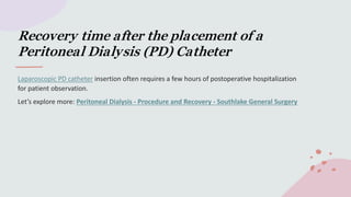 Peritoneal Dialysis – Procedure and Recovery.pdf