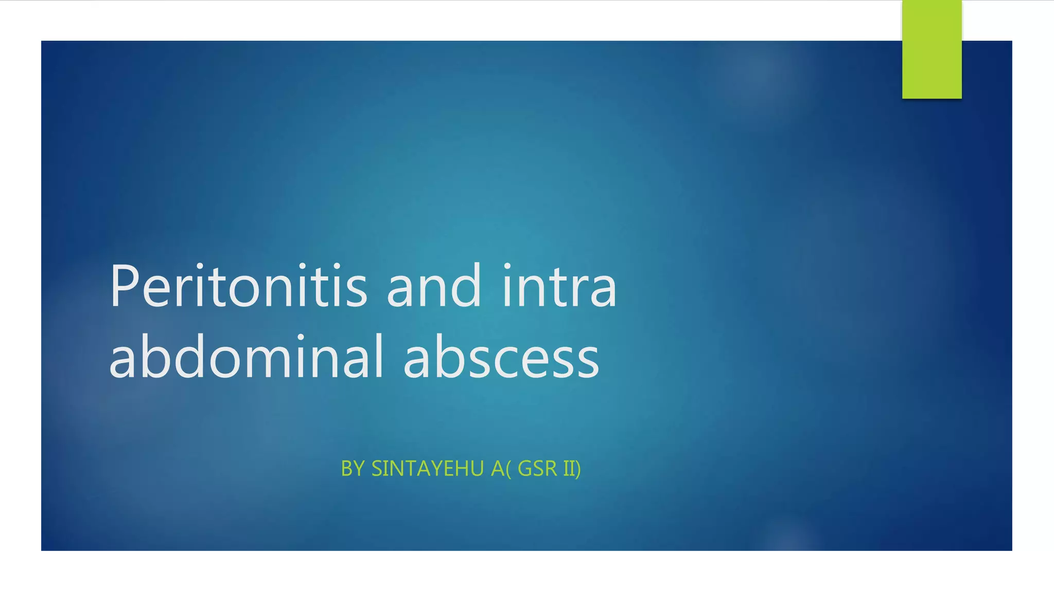 Peritonitis and intra abdominal abscess | PPTX