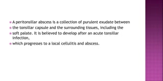 Peritonsilar abscess | PPTX