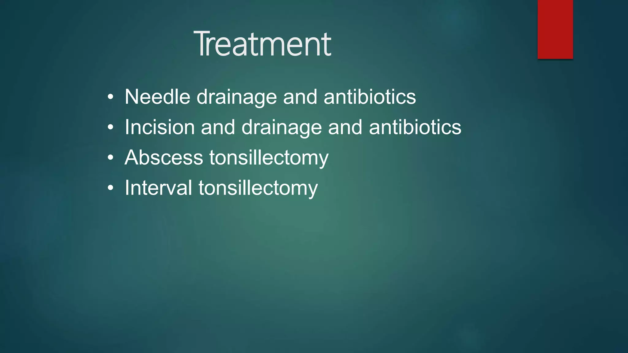 Peritonsillar abscess, parapharyngeal abscess, retropharyngeal abscess ...