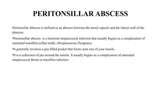 PERITONSILLAR ABSCESS (QUINSY) by nursing students.pptx