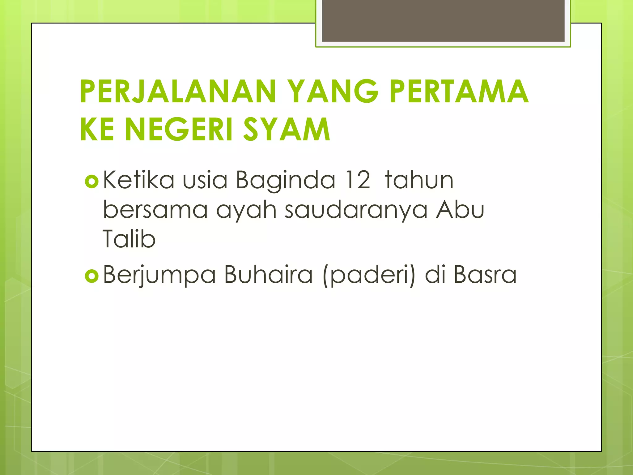 Perjalanan yang pertama ke negeri syam dan usaha | PPT