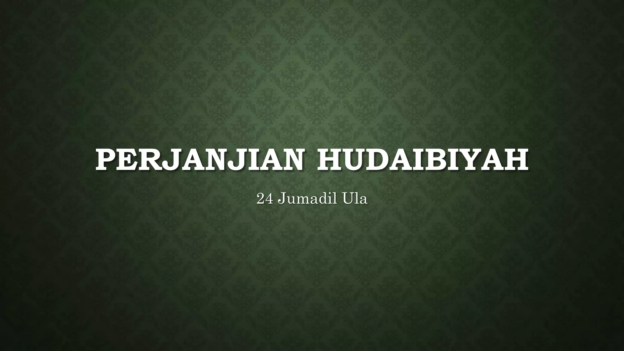 Perjanjian hudaibiyah | PPTX
