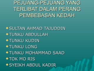 Perjuangan mendaulatkan kedah | PPT