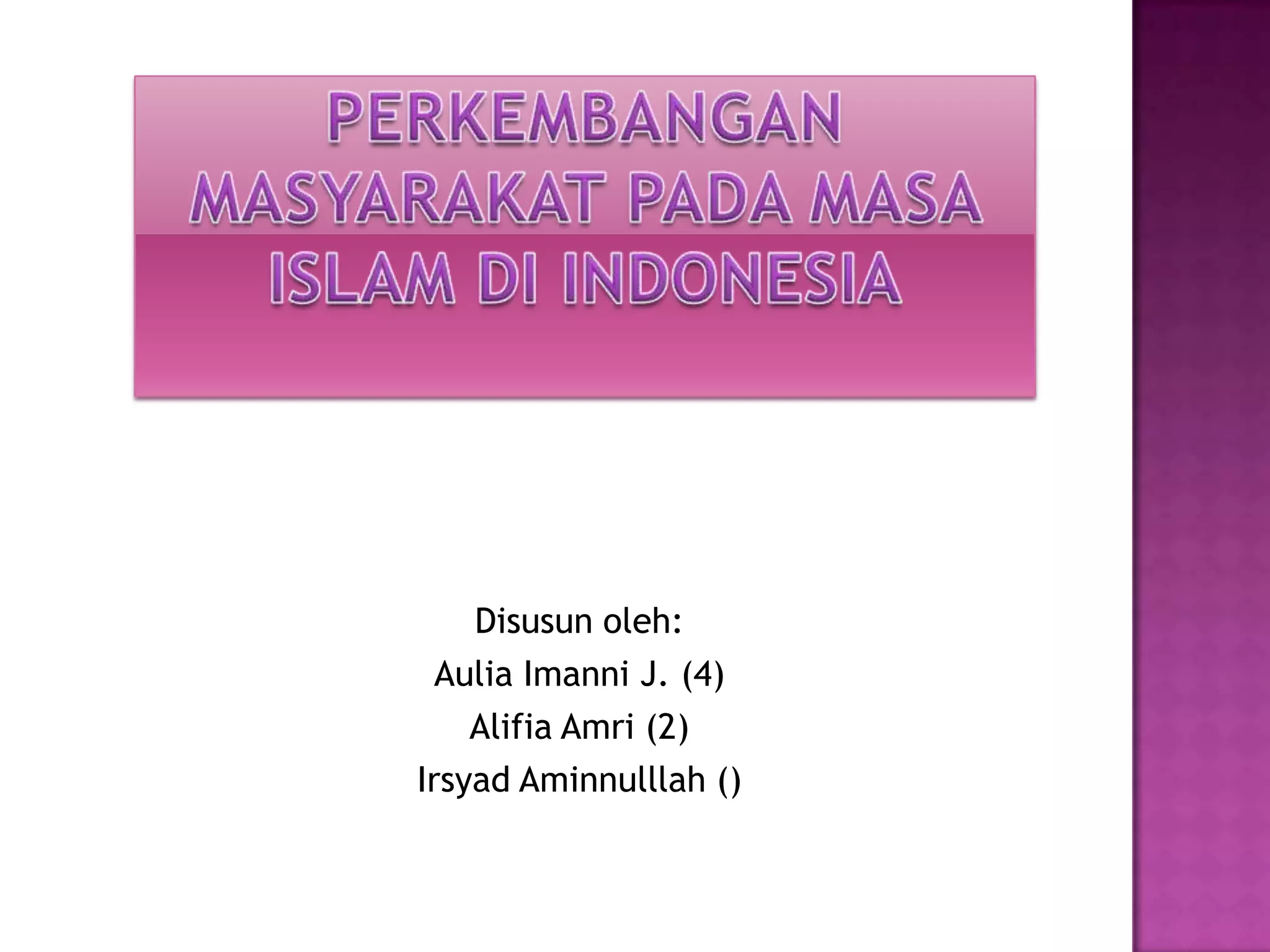 Perkembangan masyarakat pada masa islam di indonesia | PPT