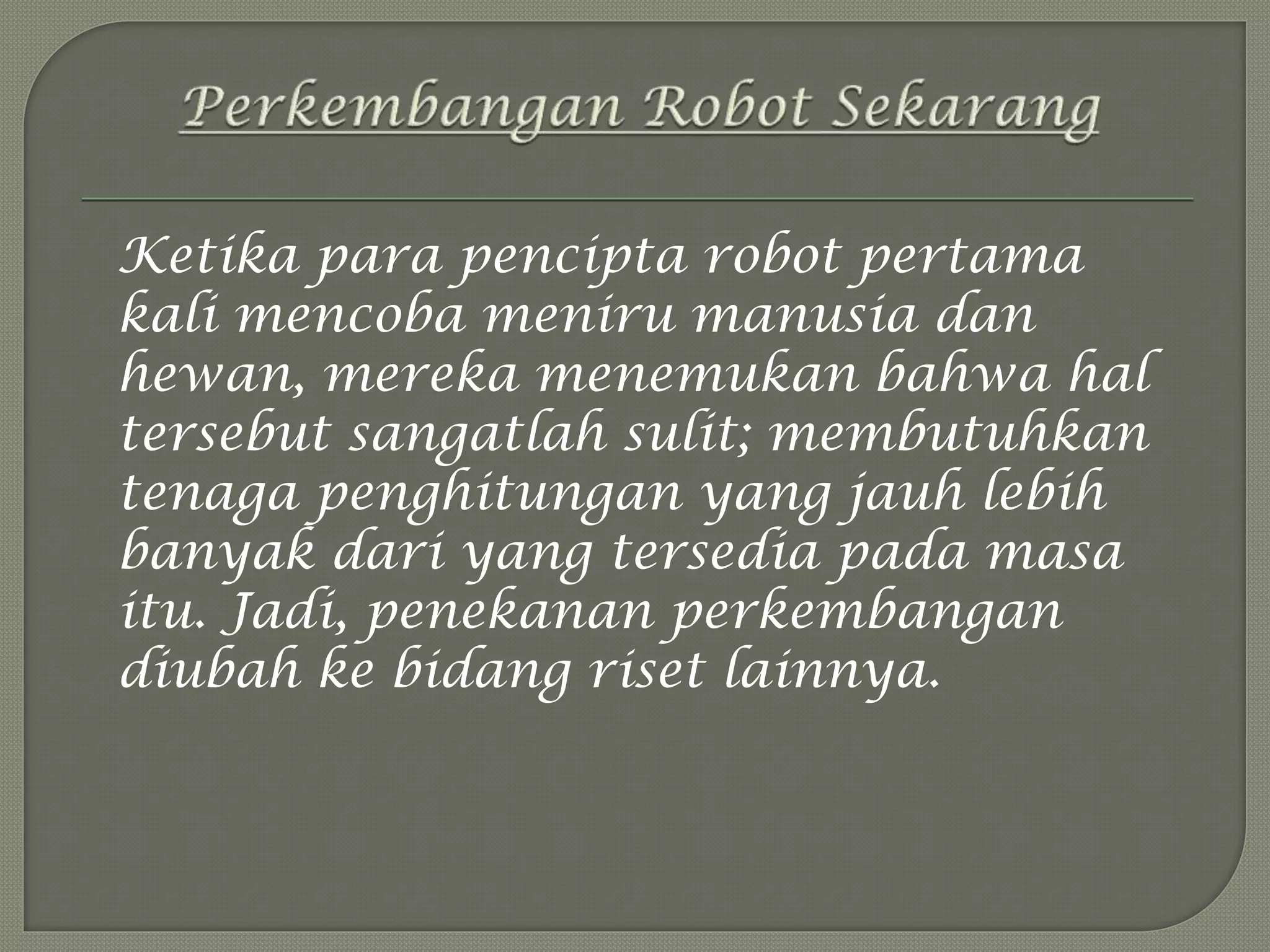 Perkembangan teknologi-robot | PPTX