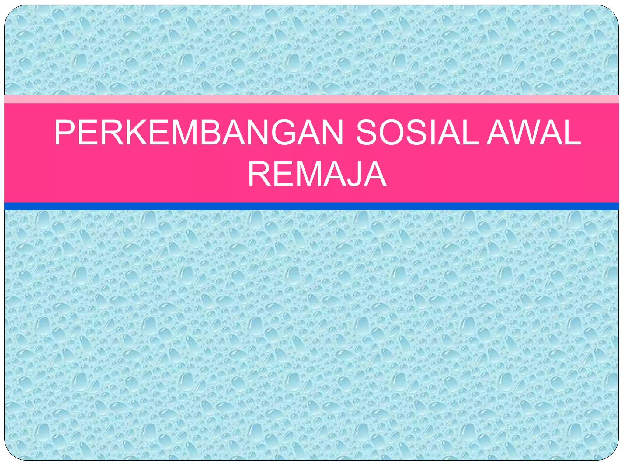 Perkembangan_Awal_Remaja.pptx