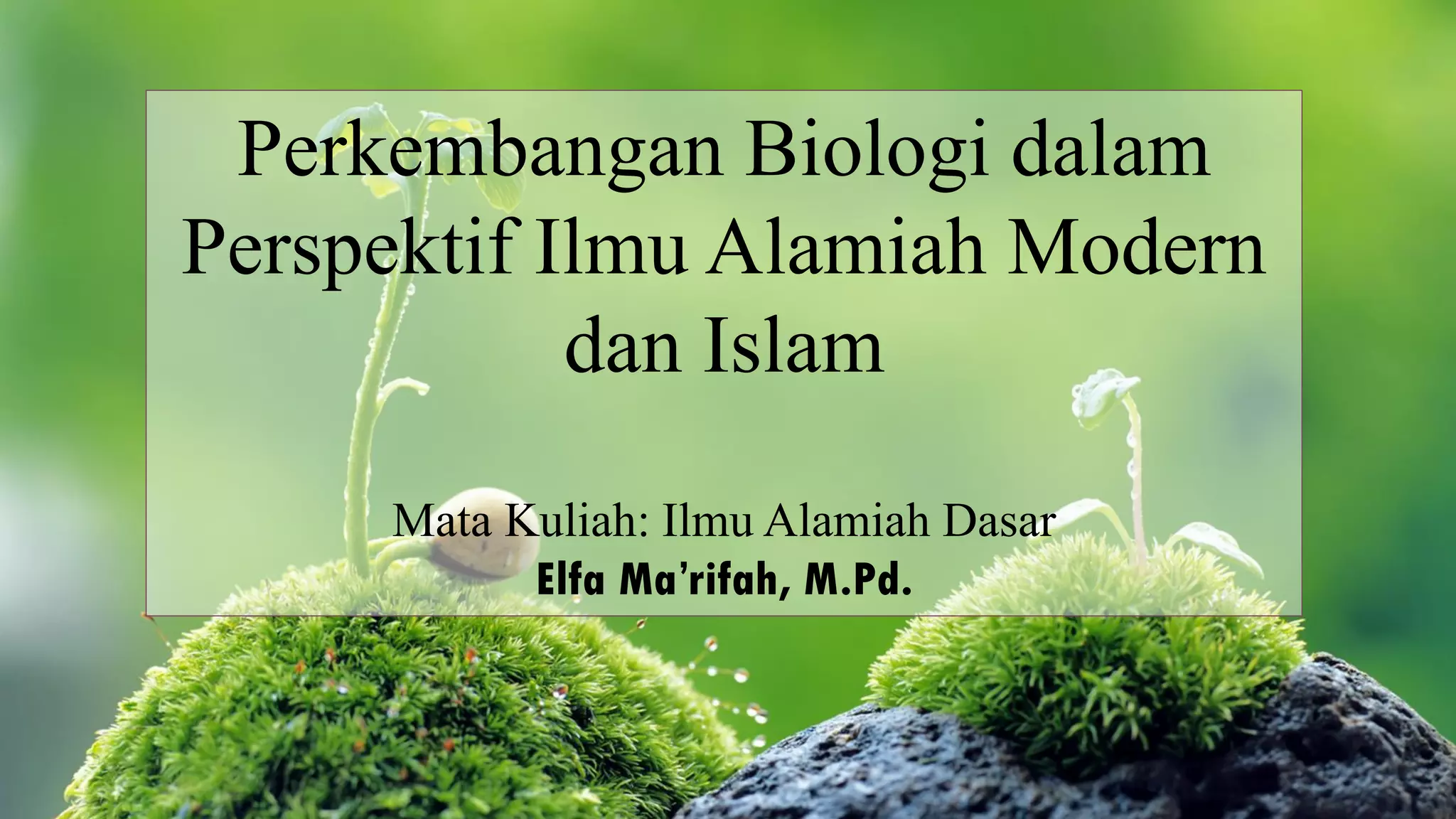 Perkembangan biologi dalam perspektif ilmu alamiah modern dan islam | PDF