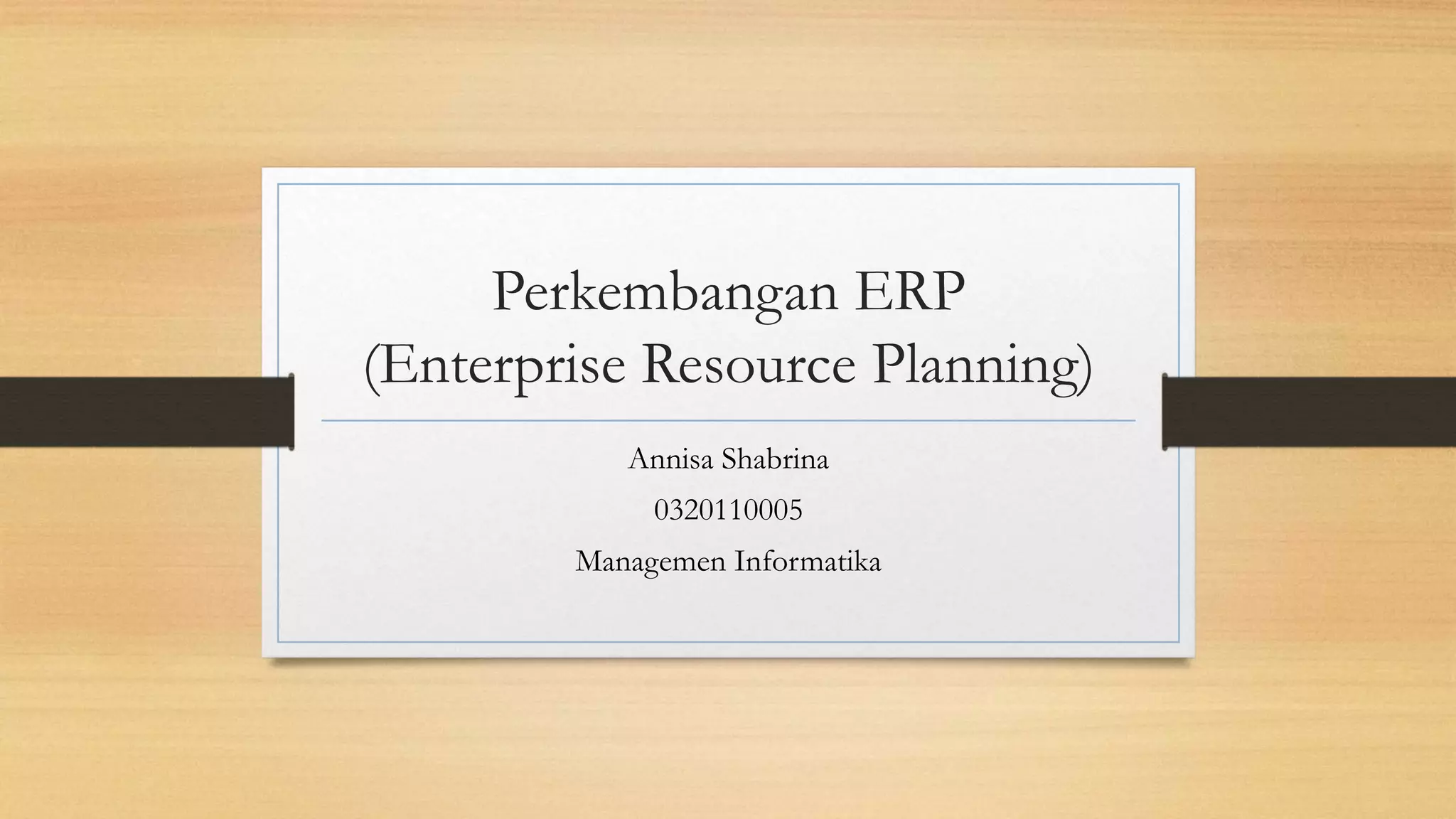 Perkembangan erp (enterprise resource planning) | PPTX