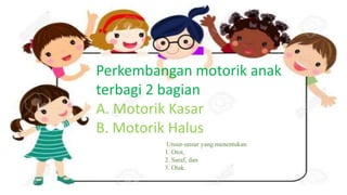 Perkembangan Fisik Motorik untuk AUD.pptx
