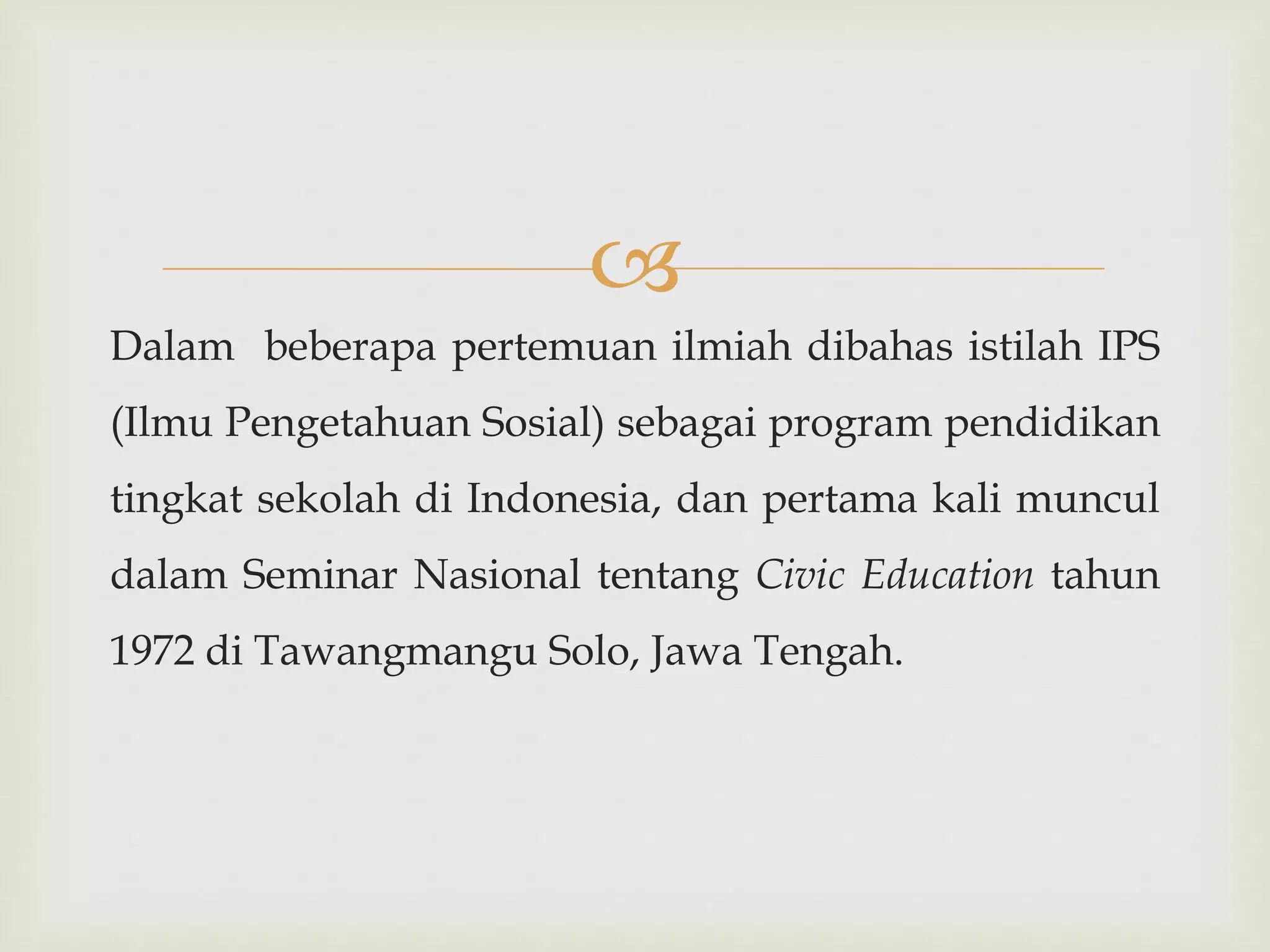 PERKEMBANGAN IPS DI INDONESIA 2018.pptx