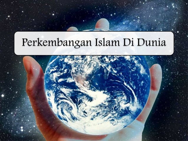 Perkembangan islam di dunia | PPTX