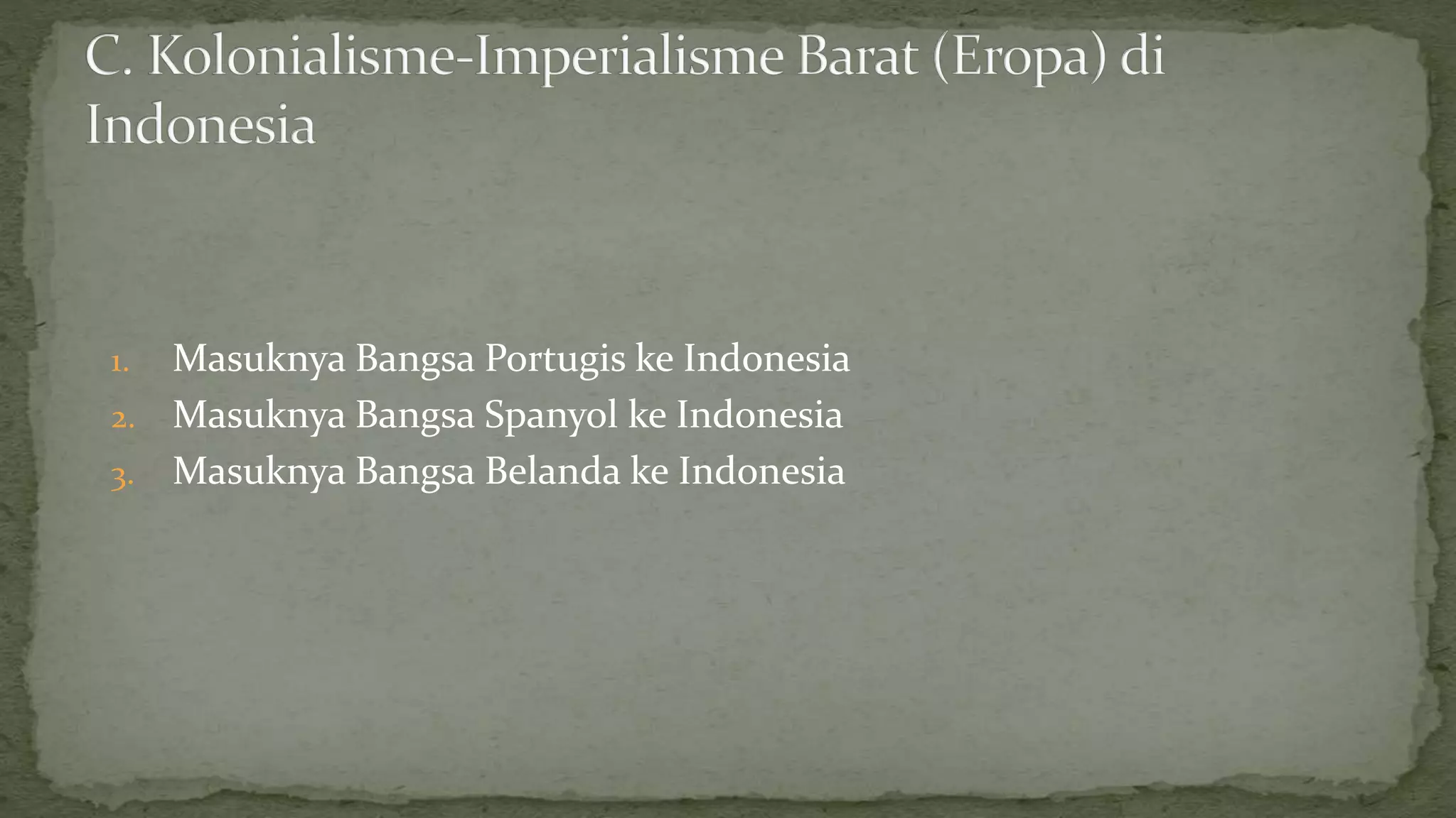 Perkembangan kolonialisme dan imperialisme di indonesia | PPTX