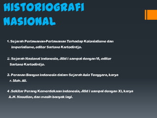 Perkembangan penulisan sejarah di indonesia | PPTX