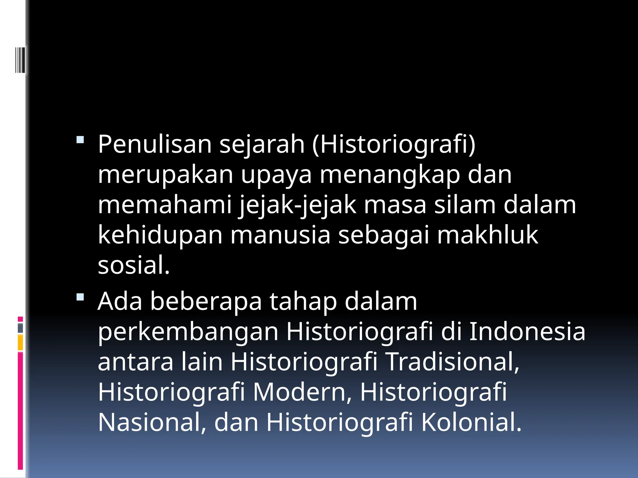 PERKEMBANGAN PENULISAN SEJARAH (HISTORIOGRAFI) DI INDONESIA.pptx