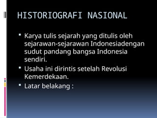PERKEMBANGAN PENULISAN SEJARAH (HISTORIOGRAFI) DI INDONESIA.pptx