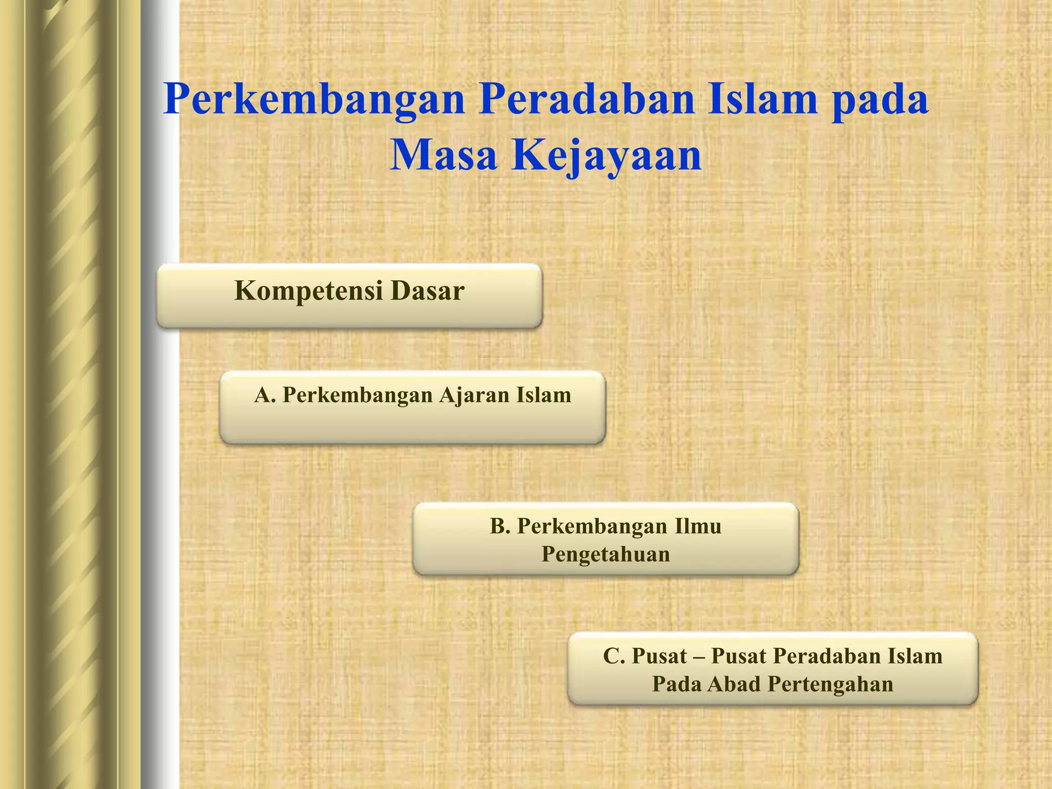 Perkembangan peradaban islam masa kejayaan | PPT