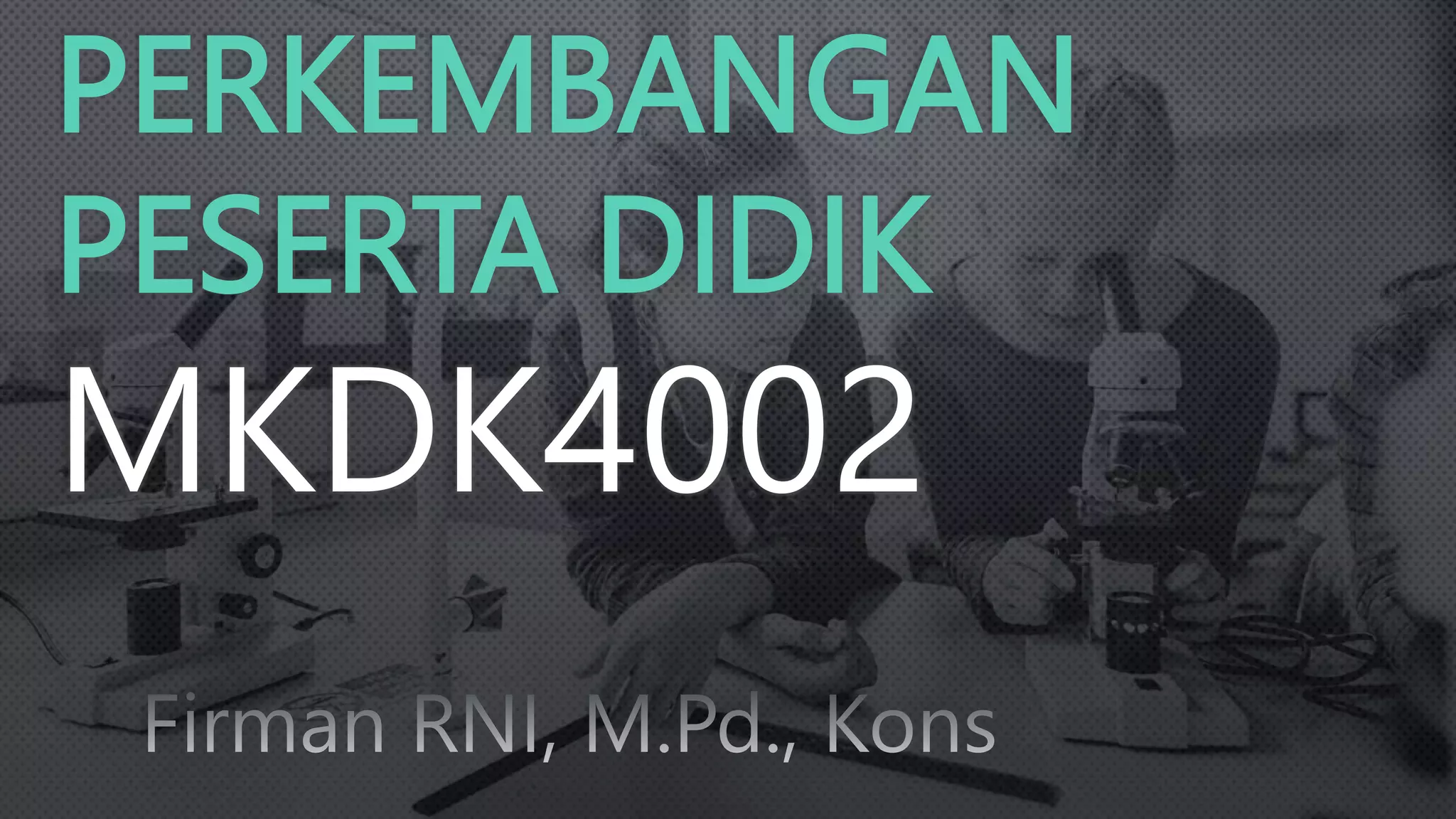 Perkembangan peserta didik mkdk.pptx