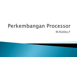 Perkembangan Processor | PPTX