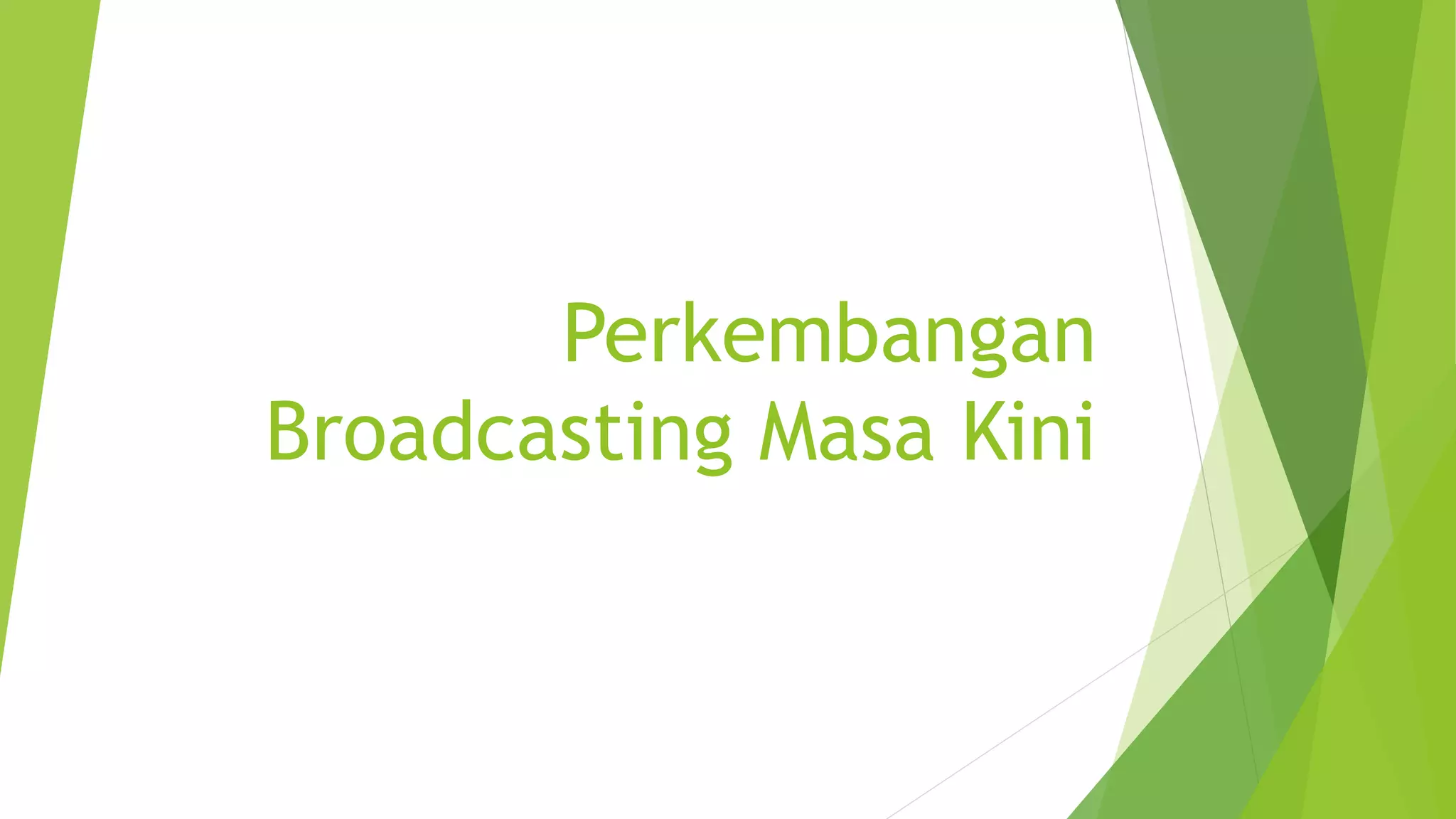 perkembangan produksi broadcasting.pptx