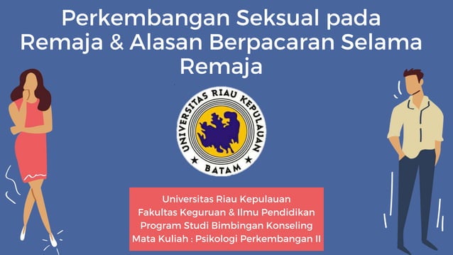 Perkembangan Seksual pada Remaja & Alasan Berpacaran Selama Remaja | PPT