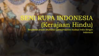 PERKEMBANGAN SENI RUPA INDONESIA.pptx